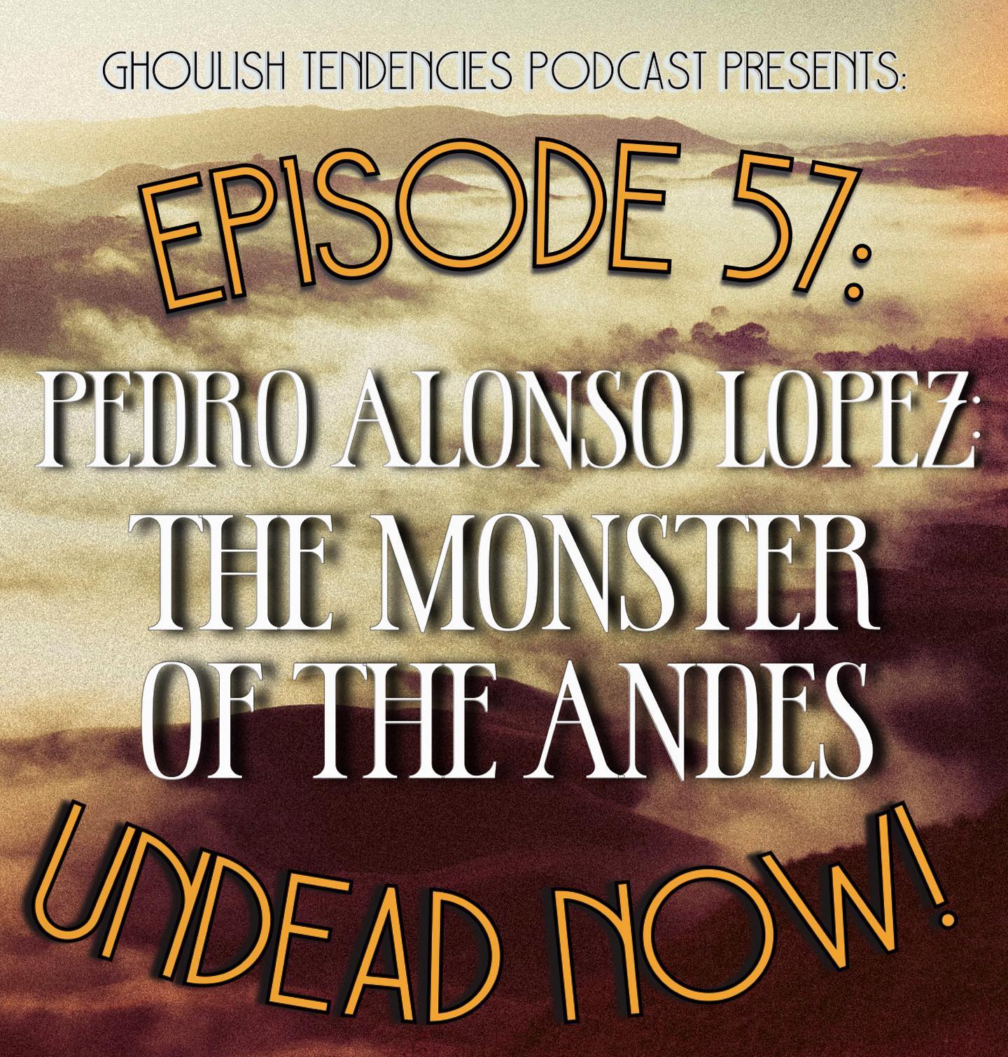 Pedro Alonso Lopez The Monster Of The Andes Ghoulish Tendencies