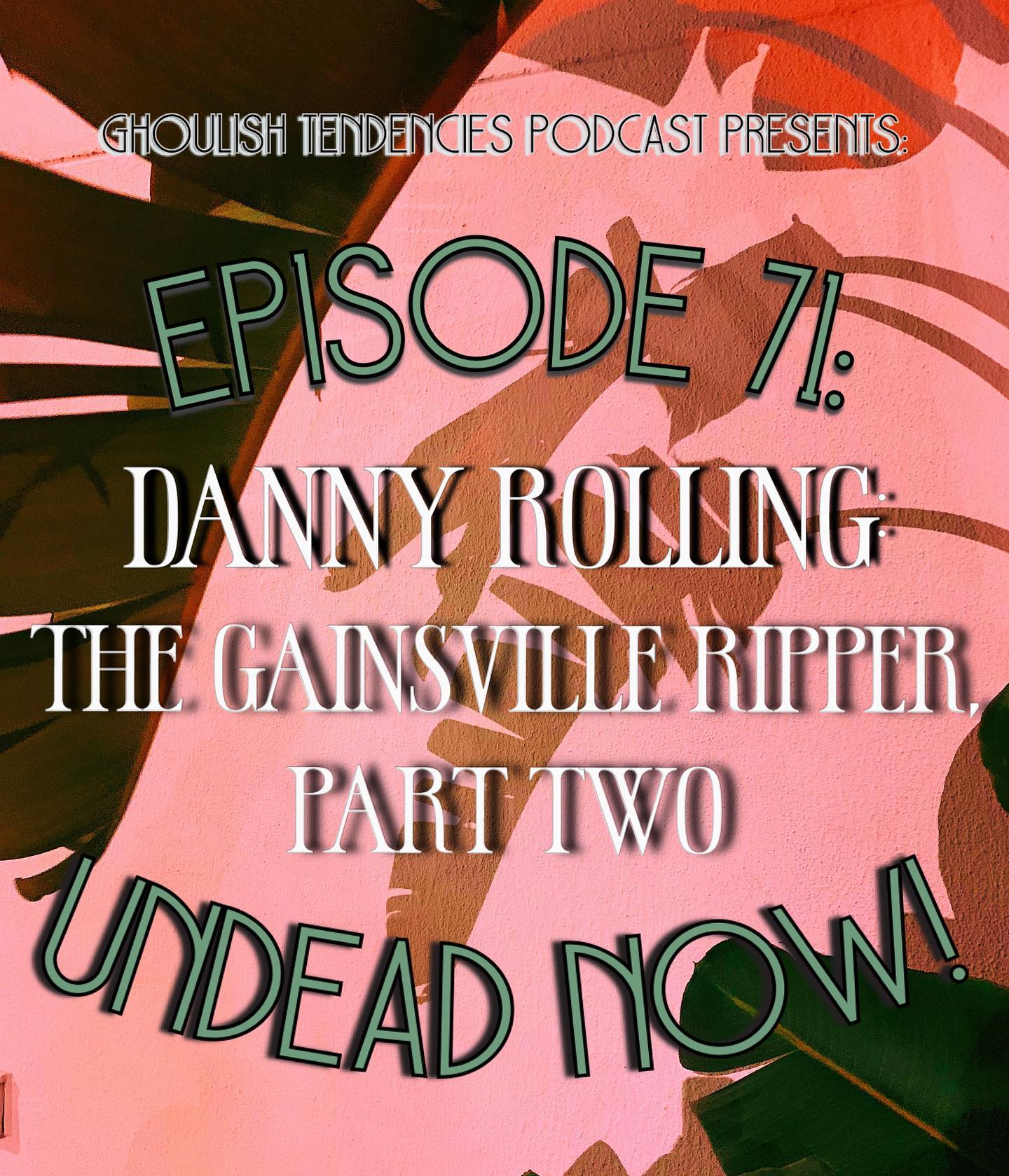 Danny Rolling: The Gainesville Ripper, Part Two - Ghoulish Tendencies