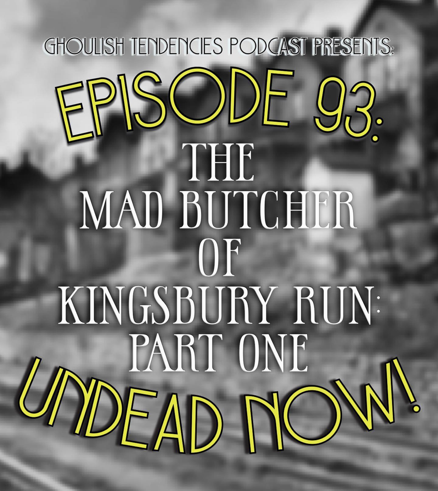 The Mad Butcher of Kingsbury Run: Part One - Ghoulish Tendencies
