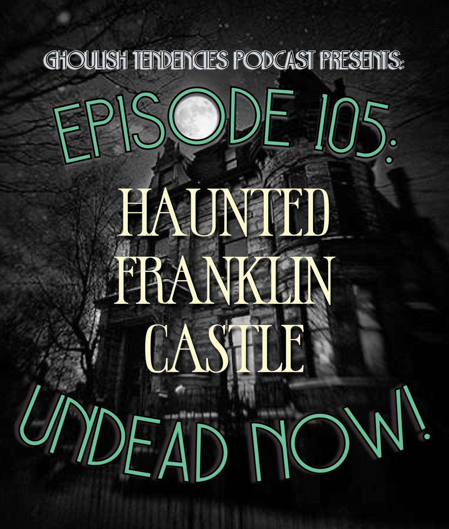 Haunted Franklin Castle - Ghoulish Tendencies