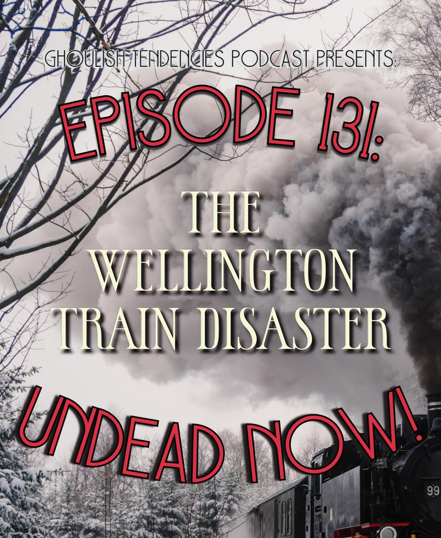 The Wellington Train Disaster - Ghoulish Tendencies